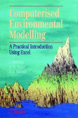 Computerised Environmetal Modelling: A Practical Introduction Using ...