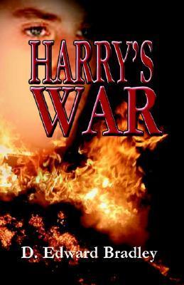 Harry's War by D. Edward Bradley | Goodreads