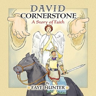 David Cornerstone: A Story Of Faith by Faye Hunter | Goodreads