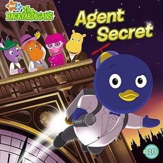 Agent Secret (The Backyardigans) by J.C. Schwanda | Goodreads