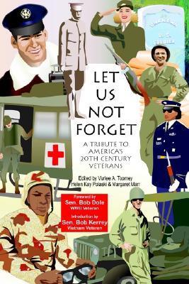 Let Us Not Forget: A Tribute to America's 20th Century Veterans by ...