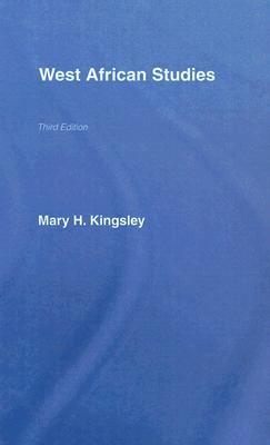 West African Studies by Mary H. Kingsley | Goodreads