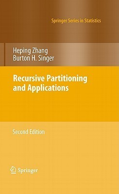 Recursive Partitioning and Applications by Heping Zhang | Goodreads