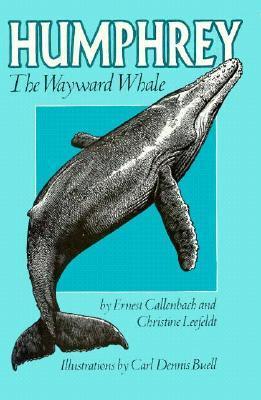 Humphrey: The Wayward Whale by Ernest Callenbach | Goodreads