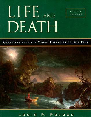 Life and Death: Grappling with the Moral Dilemmas of Our Time by Louis ...
