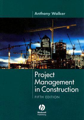 Project Management in Construction by Anthony Walker | Goodreads