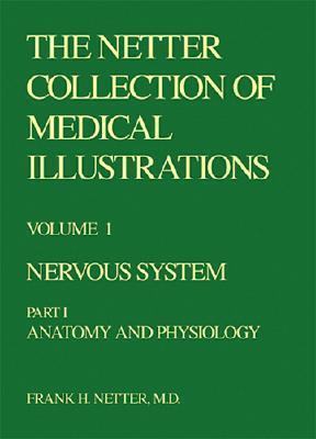 The Netter Collection of Medical Illustrations - Nervous System: Part I ...