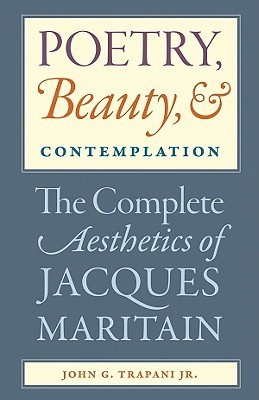 Poetry, Beauty, and Contemplation: The Complete Aesthetics of Jacques ...