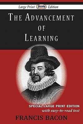 The Advancement of Learning (Large Print Edition) by Francis Bacon ...