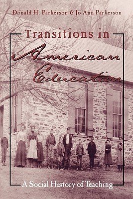 Transitions in American Education : A Social History of Teaching by ...
