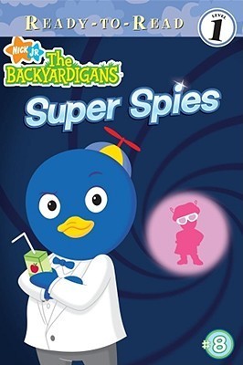 Super Spies (Backyardigans Ready-To-Read) by Alison Inches | Goodreads