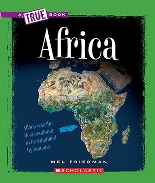Africa (A True Book: Geography: Continents) by Mel Friedman | Goodreads