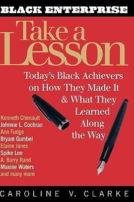 Take a Lesson: Today's Black Achievers on How They Made It and What ...