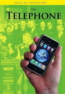 The Telephone (Tales of Invention) by Louise Spilsbury | Goodreads