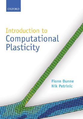 Introduction to Computational Plasticity by Fionn Dunne | Goodreads
