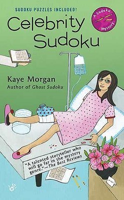 Celebrity Sudoku (A Sudoku Mystery) by Kaye Morgan | Goodreads