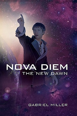 Nova Diem: The New Dawn by Gabriel Miller | Goodreads