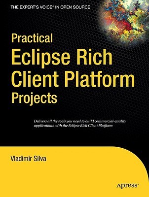 Practical Eclipse Rich Client Platform Projects by Vladimir Silva ...