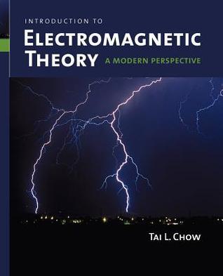 Introduction To Electromagnetic Theory: A Modern Perspective by Tai L ...