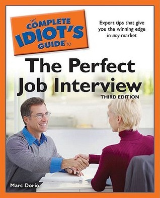 The Complete Idiot's Guide to the Perfect Job Interview by Marc Dorio ...