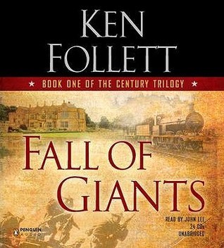 Fall of Giants: Book One of the Century Trilogy by Ken Follett | Goodreads