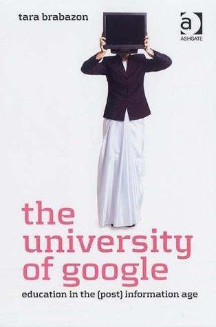 The University of Google: Education in the (Post) Information Age by ...
