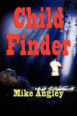 Child Finder by Mike Angley | Goodreads