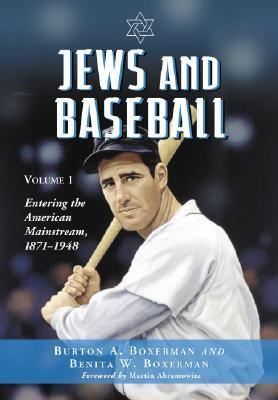 Jews And Baseball: Volume I: Entering the American Mainstream, 1871 ...