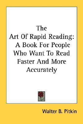 The Art Of Rapid Reading: A Book For People Who Want To Read Faster And ...