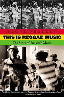 This is Reggae Music by Lloyd Bradley | Goodreads
