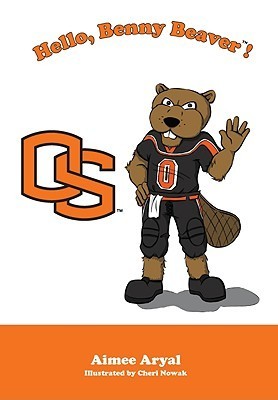 Hello, Benny the Beaver! by Aimee Aryal | Goodreads