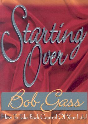 Starting Over by Bob Gass | Goodreads