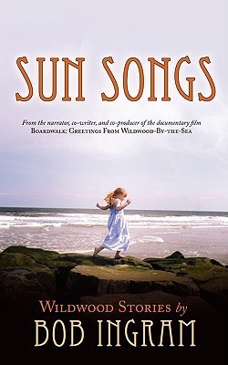 Sun Songs: Wildwood Stories by Bob Ingram | Goodreads
