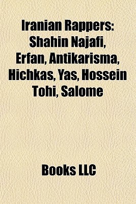 Iranian Rappers: Shahin Najafi, Erfan, Antikarisma, Hichkas, Yas ...