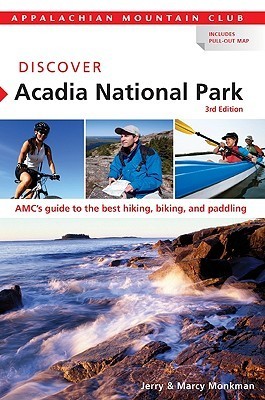Discover Acadia National Park: AMC's Guide to the Best Hiking, Biking ...