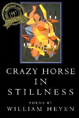 Crazy Horse in Stillness by William Heyen | Goodreads
