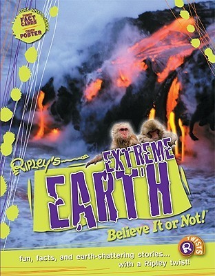 Ripley's Extreme Earth: Believe It or Not! by Ripley Entertainment Inc ...