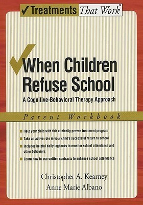 When Children Refuse School: A Cognitive-Behavioral Therapy Approach ...