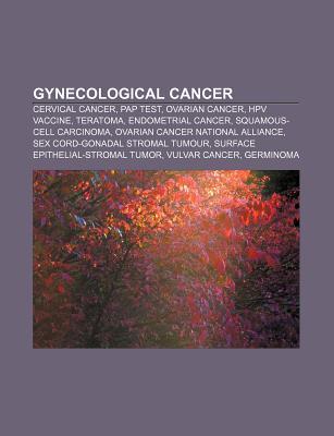 Gynecological Cancer: Cervical Cancer, Pap Test, Ovarian Cancer, Hpv ...
