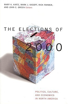 The Elections of 2000: Politics, Culture and Economics in North America ...