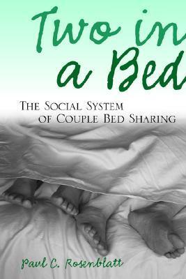 Two in a Bed: The Social System of Couple Bed Sharing by Paul C ...
