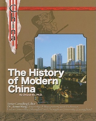 The History Of Modern China by Zhiyue Bo | Goodreads