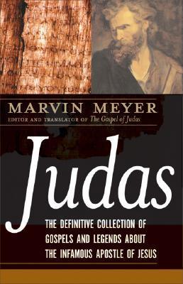 Judas: The Definitive Collection of Gospels and Legends about the ...
