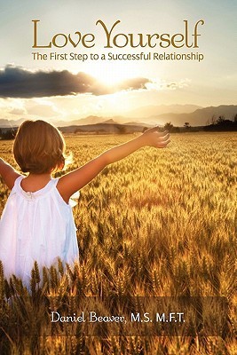 Love Yourself: The First Step to a Successful Relationship by Daniel ...