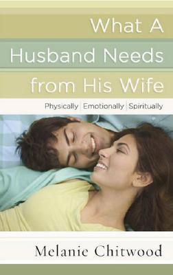 What a Husband Needs from His Wife: *Physically *Emotionally ...