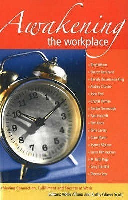 Awakening the Workplace: Achieving Connection, Fulfillment and Success ...