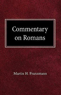 Commentary on Romans by Martin H. Franzmann | Goodreads