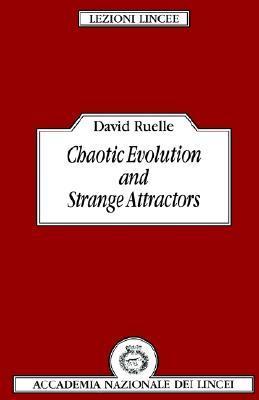Chaotic Evolution and Strange Attractors by David Ruelle | Goodreads