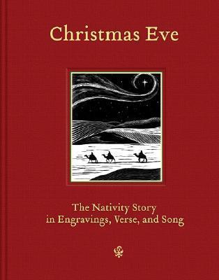 Christmas Eve: The Nativity Story in Engravings, Verse, and Song by ...