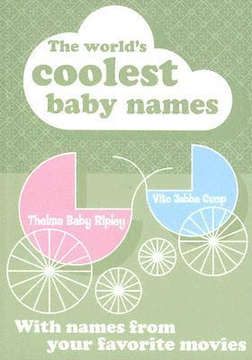 The World's Coolest Baby Names by Nicotext | Goodreads